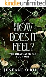 Amazon.com: How does it feel?: Infatuated fae book 1 eBook : O'Riley, Jeneane: Kindle Store