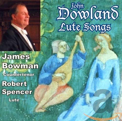 J. Dowland, James Bowman, John Dowland, John Danyel, Philip Rosseter ...