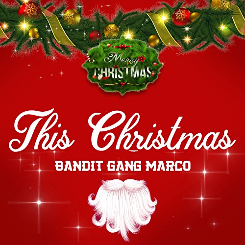 Amazon MusicでBandit Gang MarcoのThis Christmasを再生する