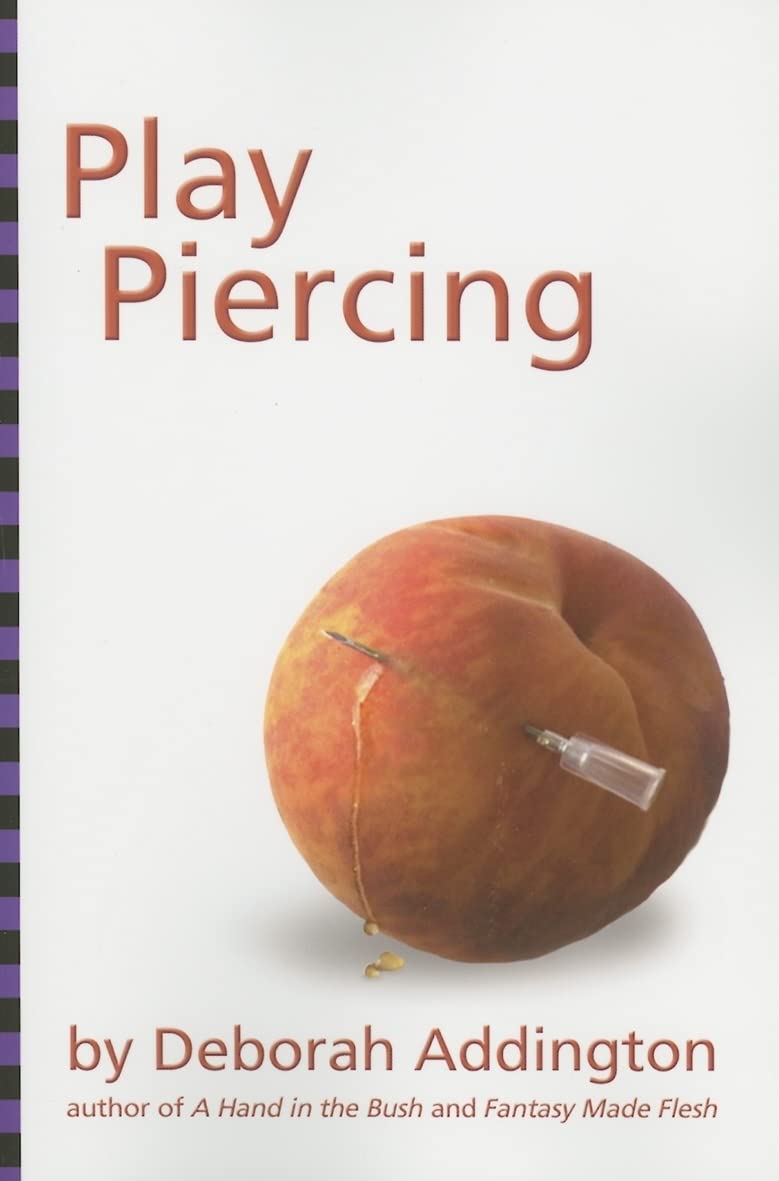 Play Piercing: Addington, Deborah: 9781890159689: Amazon.com: Books