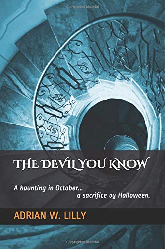 The Devil You Know: Lilly, Adrian W.: 9781549771170: Amazon.com: Books