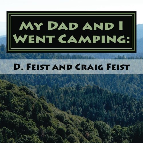 My Dad and I Went Camping: A Counting Book 1-10!: Feist, D., Feist ...