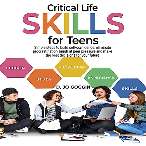 Amazon.com: Critical Life Skills for Teens: Simple Steps to Build Self ...