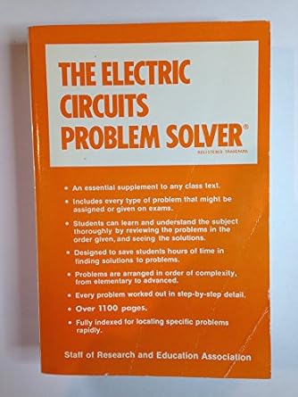 ELECTRIC CIRCUITS PROBLEM SOLVER : A COMPLETE SOLUTION GUIDE TO ANY ...