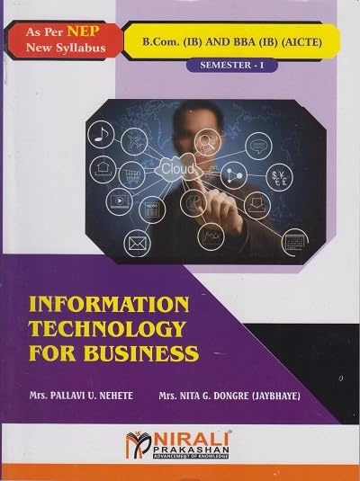 Buy INFORMATION TECHNOLOGY FOR BUSINESS | For BBA (IB) AICTE Semester 1 | Nirali Prakashan Book ...