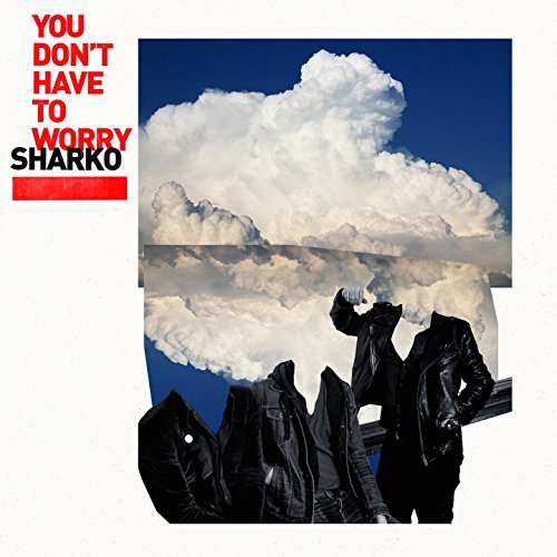 Amazon.com: You Don't Have to Worry : Sharko: Digital Music
