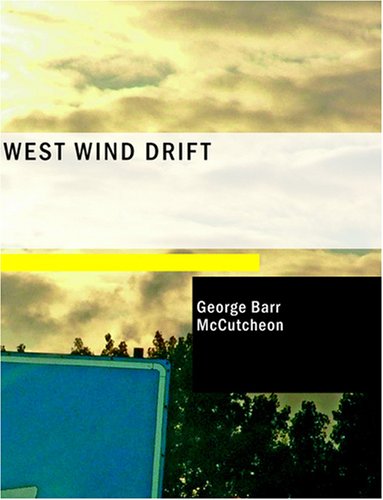 Amazon.com: West Wind Drift: 9781434665812: McCutcheon, George Barr: Books