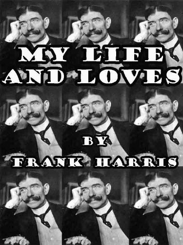 Amazon.com: My Life and Loves eBook : Harris, Frank: Kindle Store
