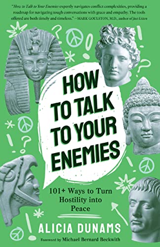 Amazon.com: How to Talk to Your Enemies: 101+ Ways to Turn Hostility ...