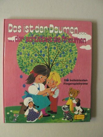 Das ist der Daumen ... der schüttelt die Pflaumen. Die beliebtesten ...