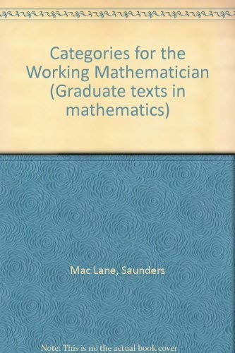 Categories for the working mathematician (Graduate texts in mathematics ...