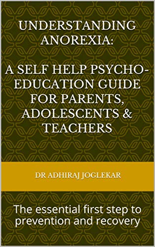 Understanding Anorexia: A self help psycho-education guide for parents ...