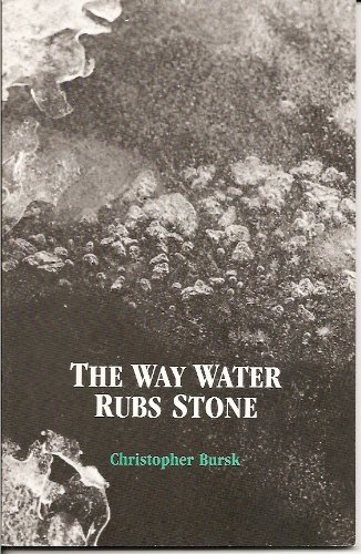 The Way Water Rubs Stone: Bursk, Christopher: 9780915380220: Amazon.com ...
