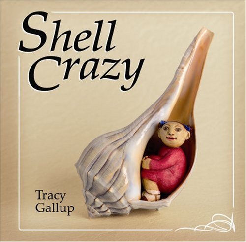 Shell Crazy (A Crazy Little Series): Gallup, Tracy: 9781934133149 ...