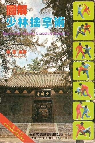 Illustrated Shaolin Grappling Kung Fu - 9789623253666 - Livros na ...
