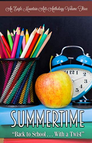 Summertime Anthology Volume 3: Back to School . . . With a Twist ...