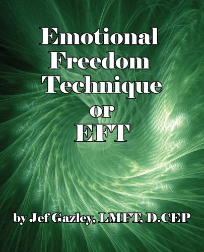 Emotional Freedom Technique or EFT - Kindle edition by Gazley LMFT D ...