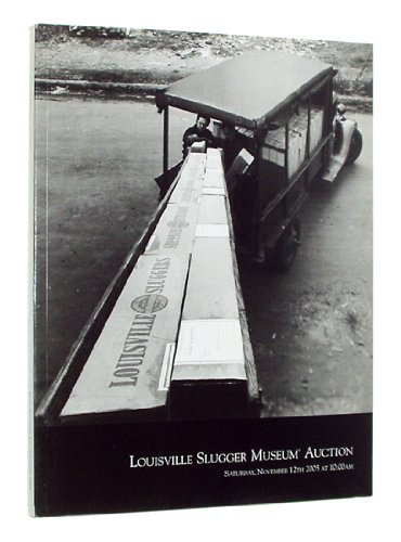 Louisville Slugger Museum Auction Catalogue: Louisville Slugger Museum ...