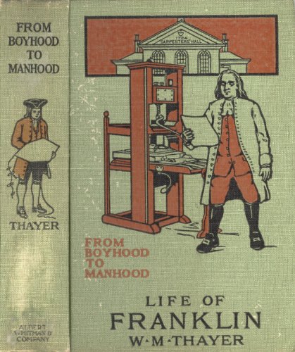 From Boyhood to Manhood Life of Benjamin Franklin: William Makepeace ...