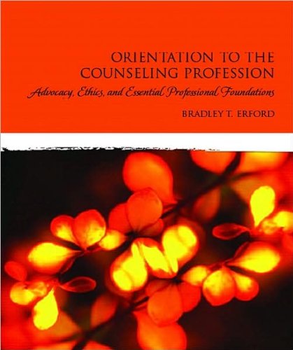 Orientation to the Counseling Profession (text only) 1st (First) edition by B. T. Erford ...