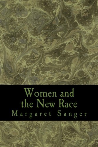 Women and the New Race: Sanger, Margaret: 9781541260436: Amazon.com: Books