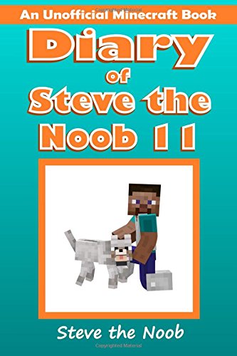 Minecraft: Diary of Steve the Noob 11 (An Unofficial Minecraft Book ...