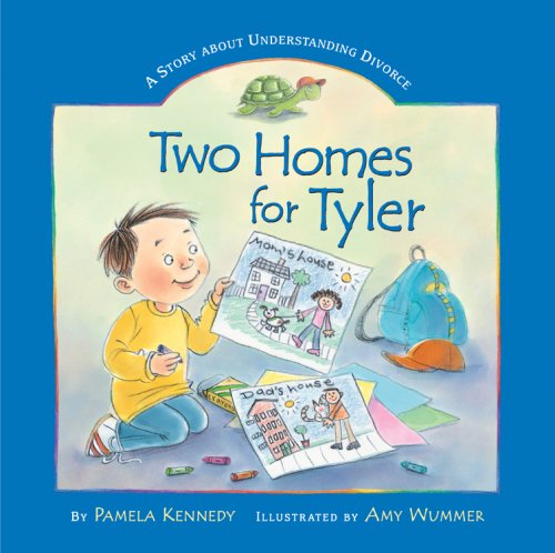 Two Homes For Tyler: A Story About Understanding Divorce: Kennedy ...