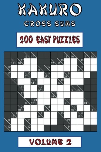 Kakuro Cross Sums - Easy Volume 2: 200 Easy Kakuro Cross Sums: Mcevoy ...