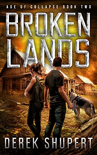 Broken Lands: A Post-Apocalyptic EMP Survival Thriller (Age of Collapse Book 2) eBook : Shupert ...