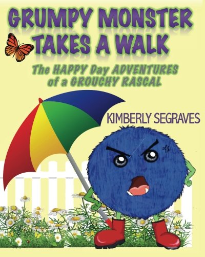 Grumpy Monster Takes a Walk: The Happy Day Adventures of a Grouchy ...