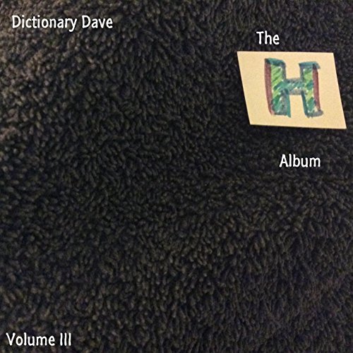Amazon Music - Dictionary DaveのThe H Album: Part 3 - Amazon.co.jp