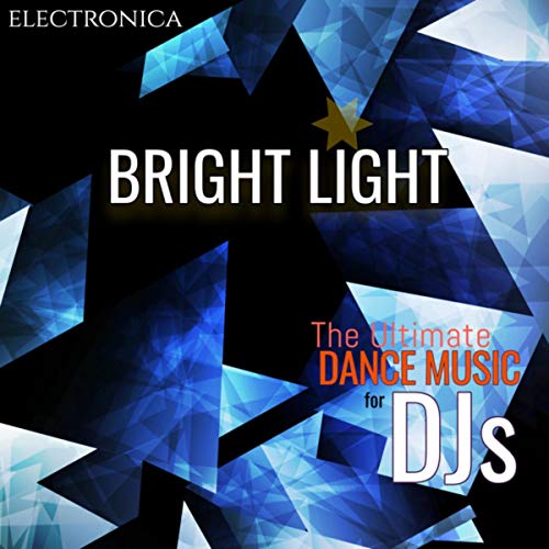 Play Bright Light in the Darkness: The Ultimate Electronica Dance Music ...