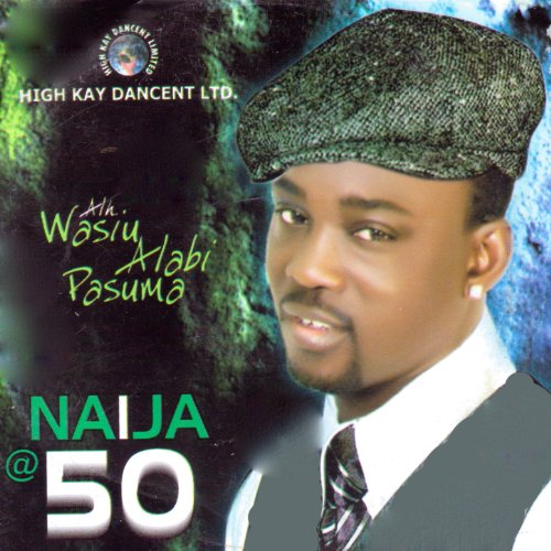 Play Naija @ 50 by Al. Wasiu Alabi Pasuma on Amazon Music