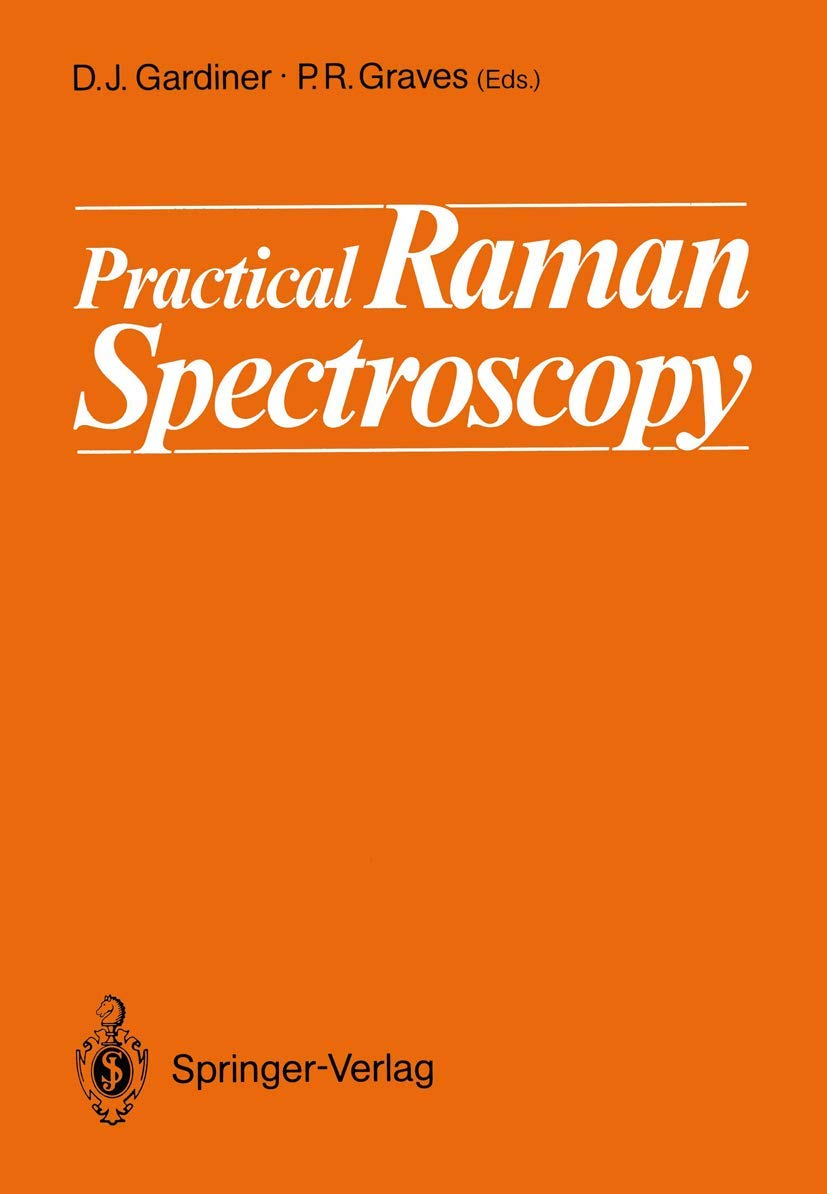 Practical Raman Spectroscopy: Gardiner, Derek J., Graves, Pierre R ...