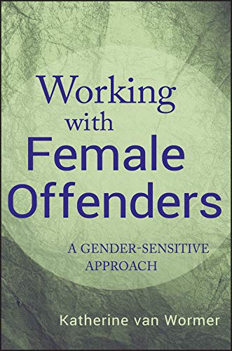 Working with Female Offenders: A Gender-Sensitive Approach - Kindle ...