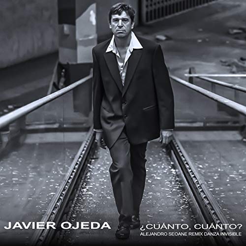 Amazon Music - Javier Ojedaの¿Cuánto, cuánto? (Alejandro Seoane Remix Danza Invisible) - Amazon.co.jp