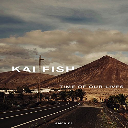 Amazon.co.jp: Time of Our Lives : Kai Fish: デジタルミュージック