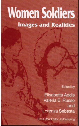 Women Soldiers: Images and Realities: Addis, Elisabetta, Russo, Valeria ...