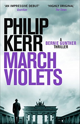 March Violets: Bernie Gunther Thriller 1 (English Edition) eBook : Kerr ...