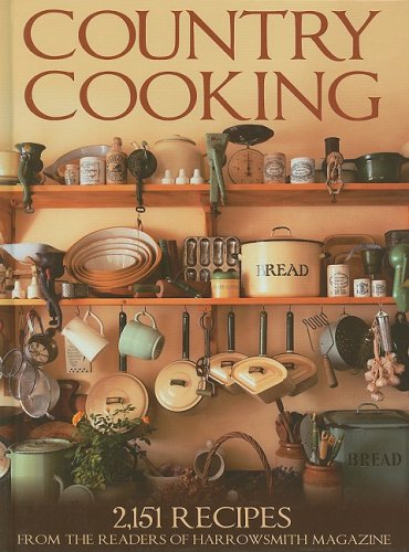 Country Cooking: 2,151 Recipes from the Readers of Harrowsmith Magazine ...