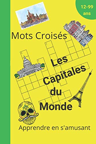 Buy Mots croisés Les Capitales du Monde Apprendre en s'amusant: 50 ...
