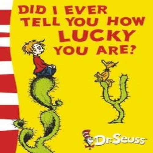 DR.SEUSS : DID I EVER TELL YOU HOW LUCKY YOU ARE? : SEUSS DR: Amazon.in ...