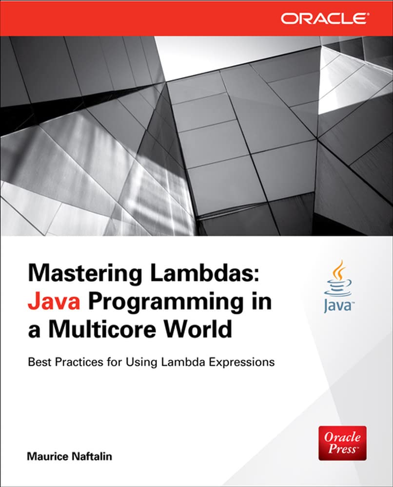 Mastering Lambdas Java Programming In A Multicore World Oracle Press Naftalin Maurice