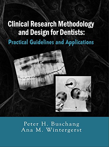 Buy Clinical Research Methodology & Design For Dentists: Practical ...