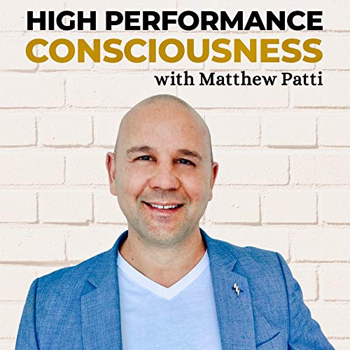 High Performance Consciousness : Matthew Patti: Amazon.in: Audible ...