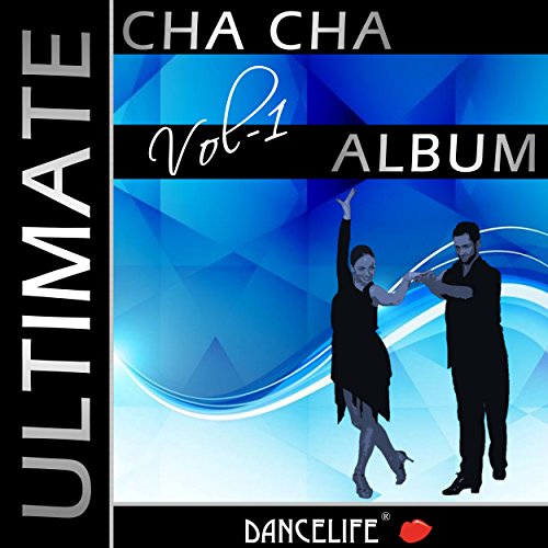 Amazon.com: Dancelife presents: The Ultimate Cha Cha Album, Vol. 1 ...