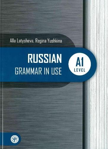 RUSSIAN Grammar in Use: RUSSIAN Grammar in Use - A1 Level : Latysheva ...