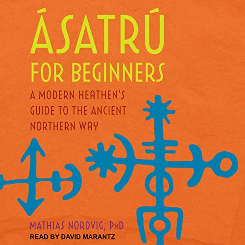 Asatru: A Beginner's Guide to the Heathen Path (Audio Download): Erin ...