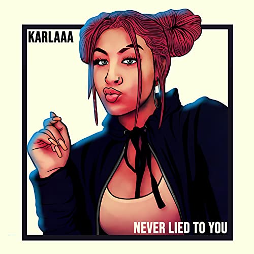 Play Never Lied to You by Karlaaa on Amazon Music
