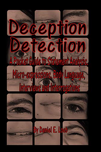 Deception Detection: A Pocket Guide to Statement Analysis, Micro ...